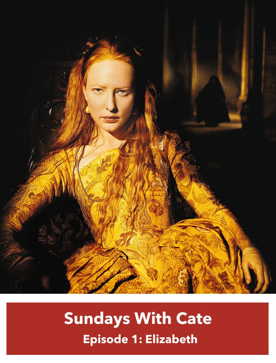 Cate Blanchett in ‘Elizabeth’ – SUNDAYS WITH CATE