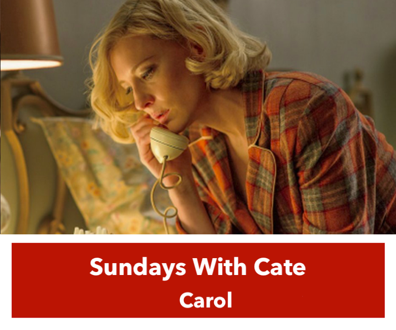 ‘Carol’ Part Three: The Perfect Actress for the Role – SUNDAYS WITH CATE